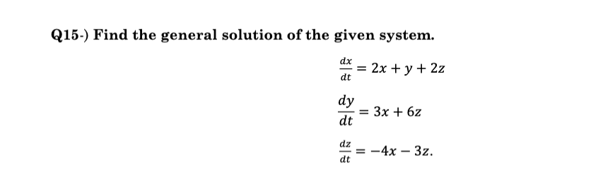 Solved Q15-) Find the general solution of the given system. | Chegg.com