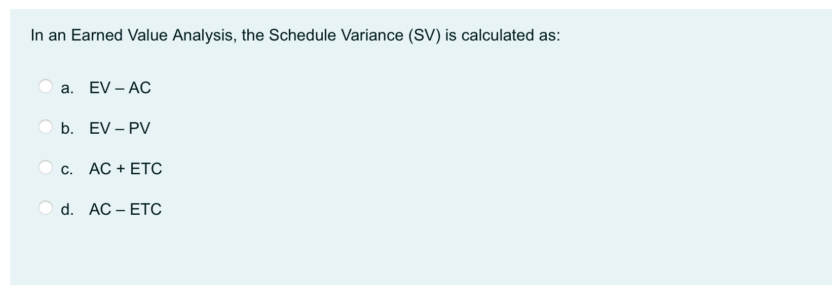 Solved In an Earned Value Analysis, the Schedule Variance | Chegg.com