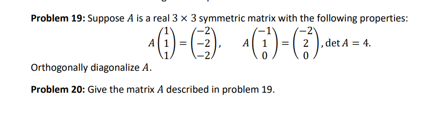 [Solved]: Problem 19: Suppose A is a real 33 symmetric mat