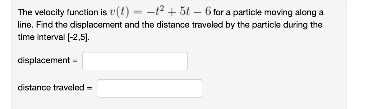 Solved The velocity function is v(t)=-t2+5t-6 ﻿for a | Chegg.com