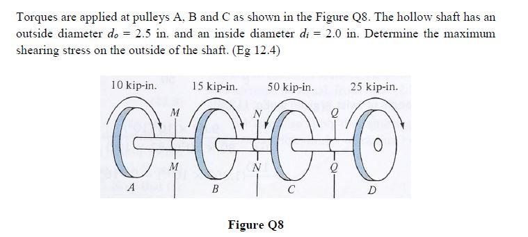 Solved Torques are applied at pulleys A, B and C as shown in | Chegg.com