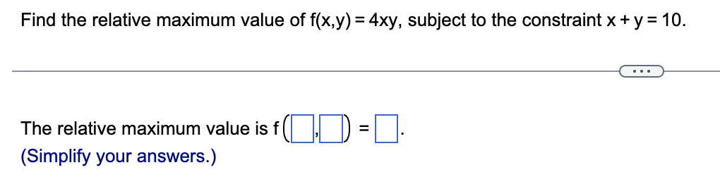 Solved Find the relative maximum value of f(x,y)=4xy, | Chegg.com