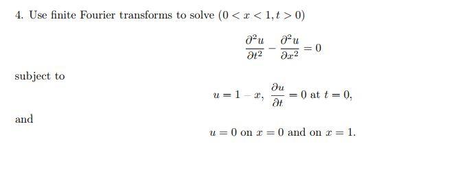 Solved 4. Use finite Fourier transforms to solve (0