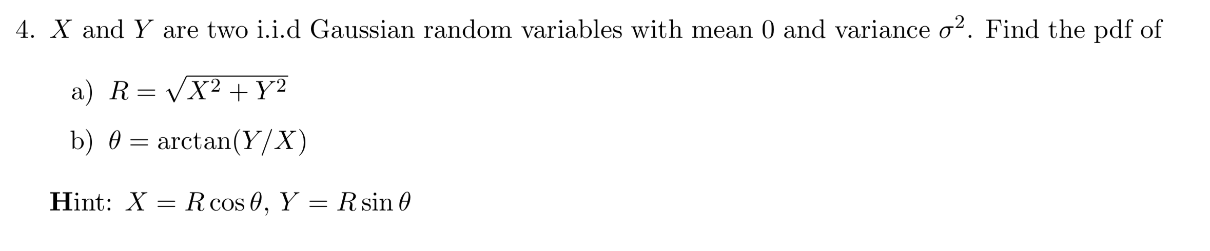 Solved 4. X and Y are two i.i.d Gaussian random variables | Chegg.com