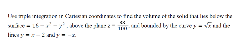 Solved Use triple integration in Cartesian coordinates to | Chegg.com