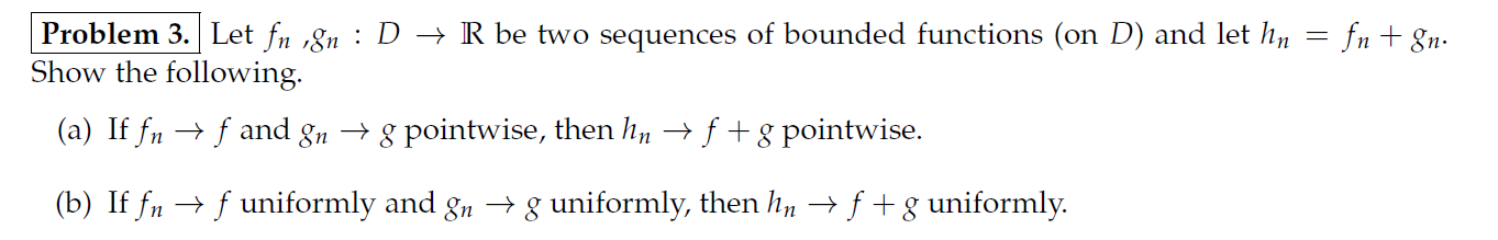Solved = Problem 3. Let fn „gn : D + R be two sequences of | Chegg.com