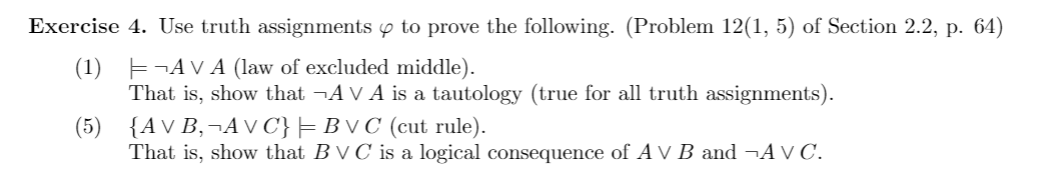 Solved Exercise 4. Use truth assignments to prove the | Chegg.com