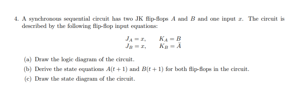 Solved 4. A synchronous sequential circuit has two JK | Chegg.com