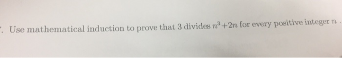 Solved Use mathematical induction to prove that 3 divides | Chegg.com