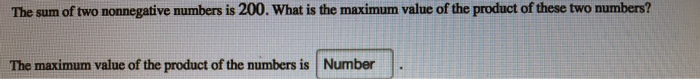 Solved The sum of two nonnegative numbers is 200. What is | Chegg.com