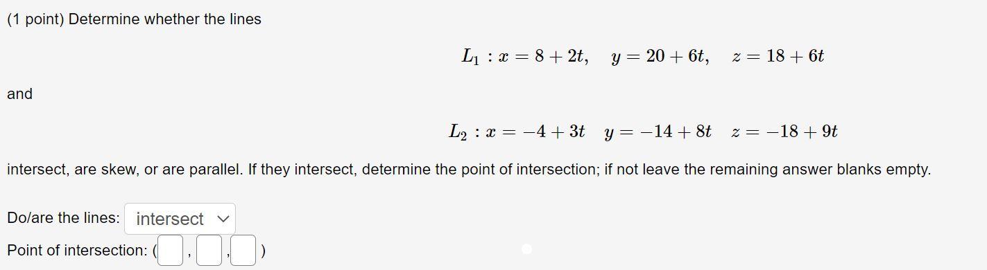 Solved (1 point) Determine whether the lines | Chegg.com