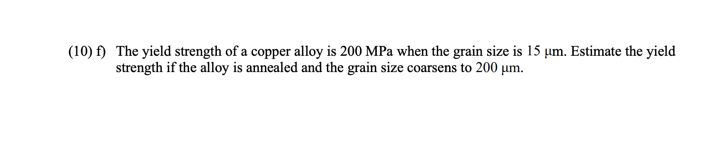 Solved (10) f) The yield strength of a copper alloy is 200 | Chegg.com