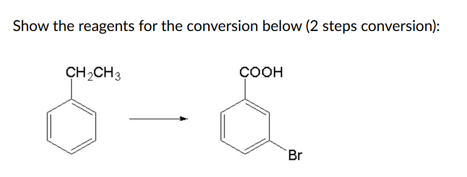 Solved Show the reagents for the conversion below (2 steps | Chegg.com