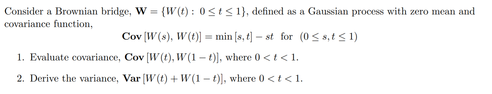 Solved Consider a Brownian bridge, W = {W(t): 0 | Chegg.com
