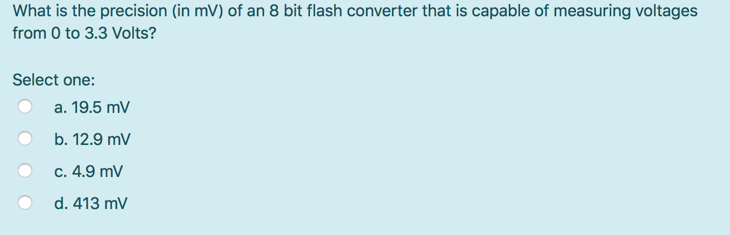 Solved What is the precision (in mV) of an 8 bit flash | Chegg.com