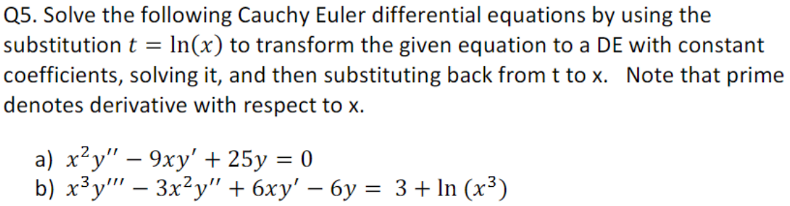 Solved Q5. Solve the following Cauchy Euler differential | Chegg.com