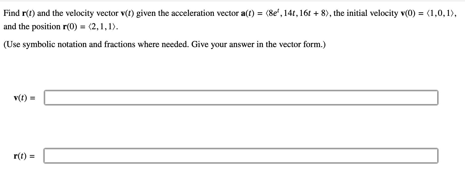 Solved Find r(t) ﻿and the velocity vector v(t) ﻿given the | Chegg.com
