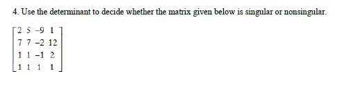 Solved Use the determinant to decided whether the matrix | Chegg.com