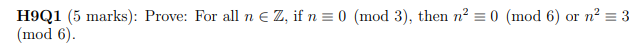 Solved H9Q1 (5 marks): Prove: For all n∈Z, if n≡0(mod3), | Chegg.com