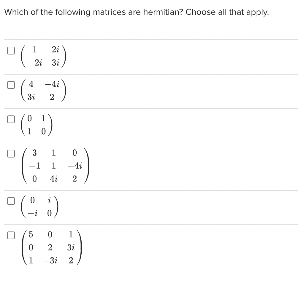 Solved Which of the following matrices are hermitian? Choose | Chegg.com