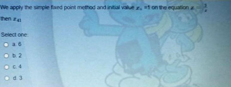 Solved We apply the simple fixed point method and initial | Chegg.com