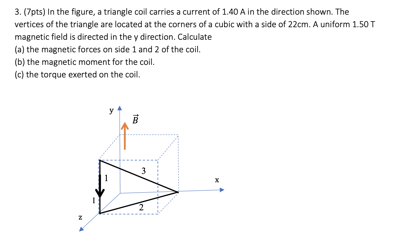 Solved 3. (7pts) In the figure, a triangle coil carries a | Chegg.com