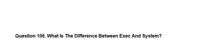 Solved Question 106 What Is The Difference Between Exec And 6241