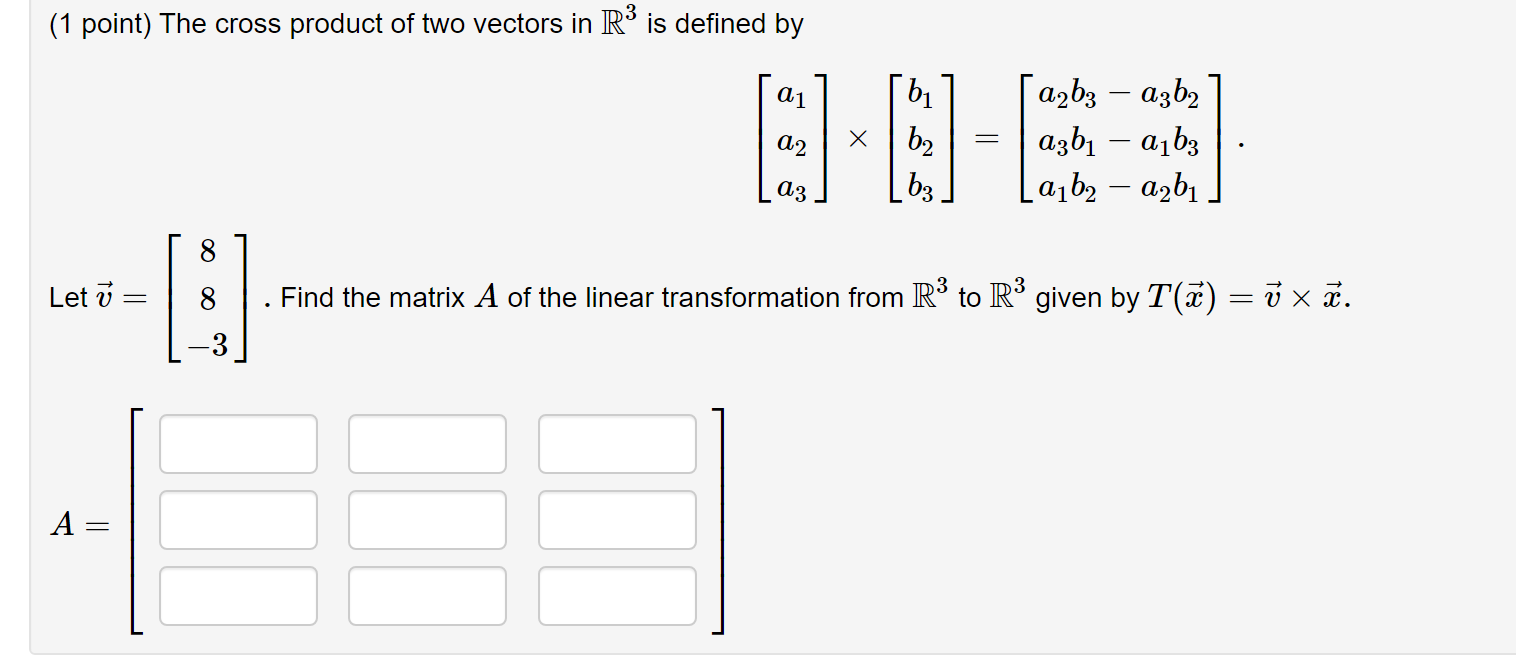 Solved (1 point) The cross product of two vectors in R3 is | Chegg.com
