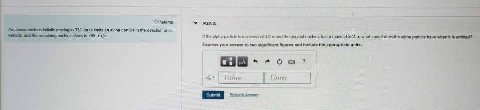 Solved Constants Part A An atomic nucleus initially moving | Chegg.com