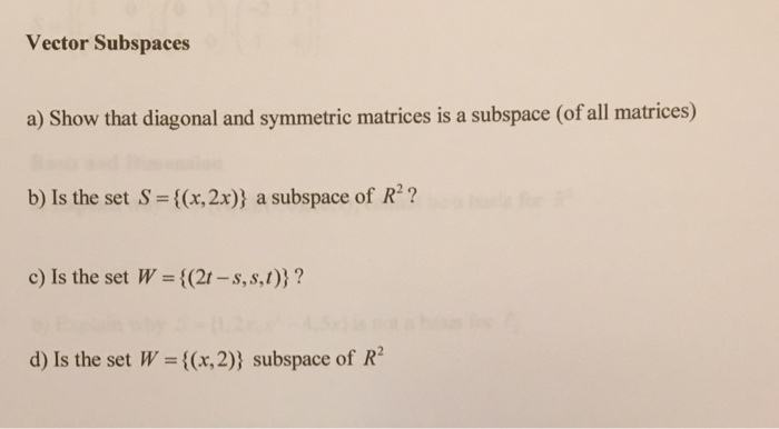 Solved Vector Subspaces a) Show that diagonal and symmetric | Chegg.com