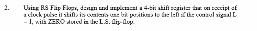 Solved 2. Using RS Flip Flops, design and implement a 4-bit | Chegg.com