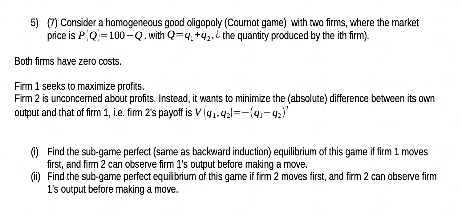 Solved 5) (7) Consider a homogeneous good oligopoly (Cournot | Chegg.com