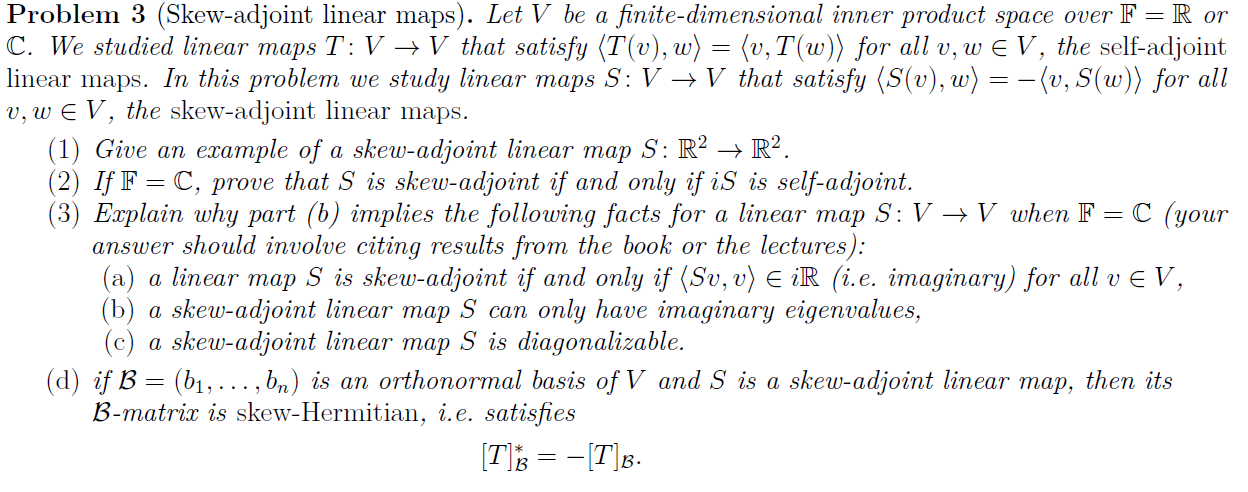 Solved Problem 3 (Skew-adjoint linear maps). Let V be a | Chegg.com