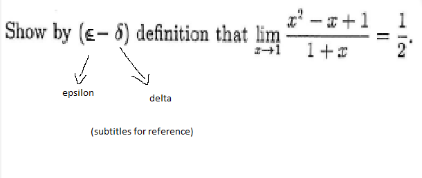 Solved Show by (ϵ−δ) definition that limx→11+xx2−x+1=21. | Chegg.com