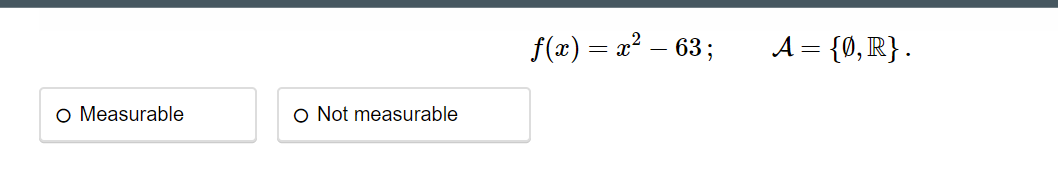 Solved f(x) = x; A= {0, N, N°, R}. O Measurable O Not | Chegg.com