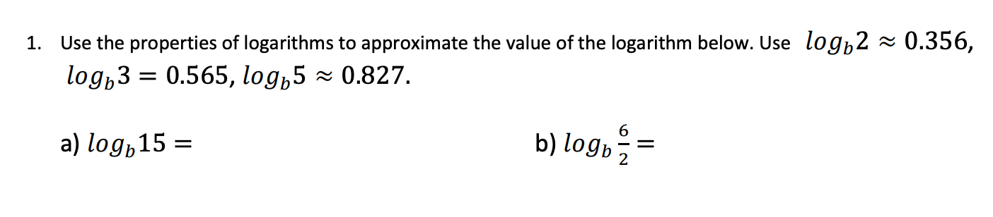 Solved 1. Use the properties of logarithms to approximate | Chegg.com
