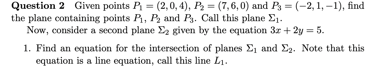 Solved Question 2 Given points P1=(2,0,4),P2=(7,6,0) and | Chegg.com