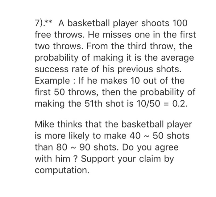 Solved 7)**A basketball player shoots 100 free throws. He | Chegg.com
