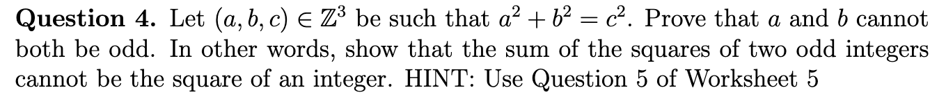 Solved Question 4. ﻿Let (a,b,c)inZ3 ﻿be such that a2+b2=c2. | Chegg.com