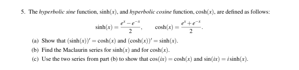 Solved sinh(x)=2ex−e−x,cosh(x)=2ex+e−x (a) Show that | Chegg.com