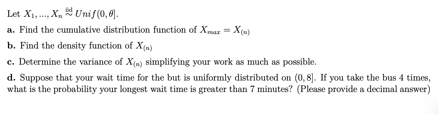 Solved Let X1, ..., Xn " Unif(0,0). a. Find the cumulative | Chegg.com
