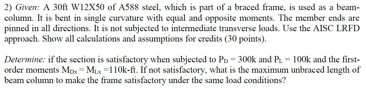 Solved 2) Given: A 30ft W12X50 of A588 steel, which is part | Chegg.com