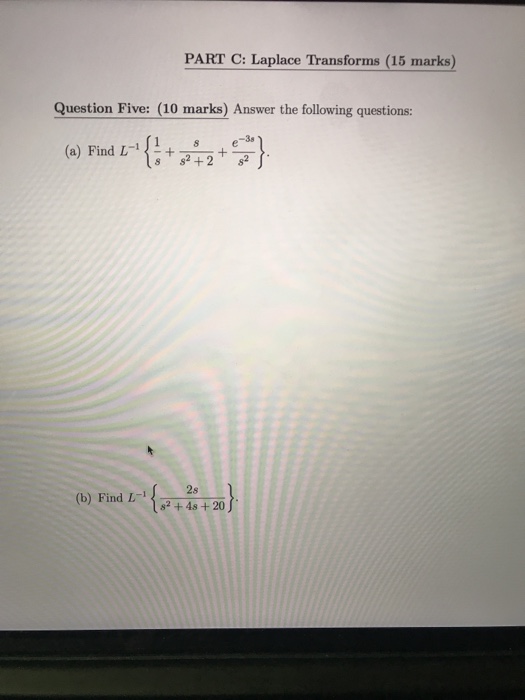 Solved PART C: Laplace Transforms (15 marks) Question Five: | Chegg.com