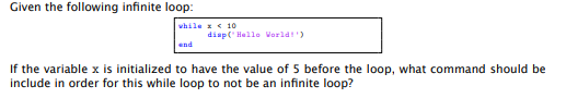 Solved Given the following infinite loop: disp('Hello world! | Chegg.com