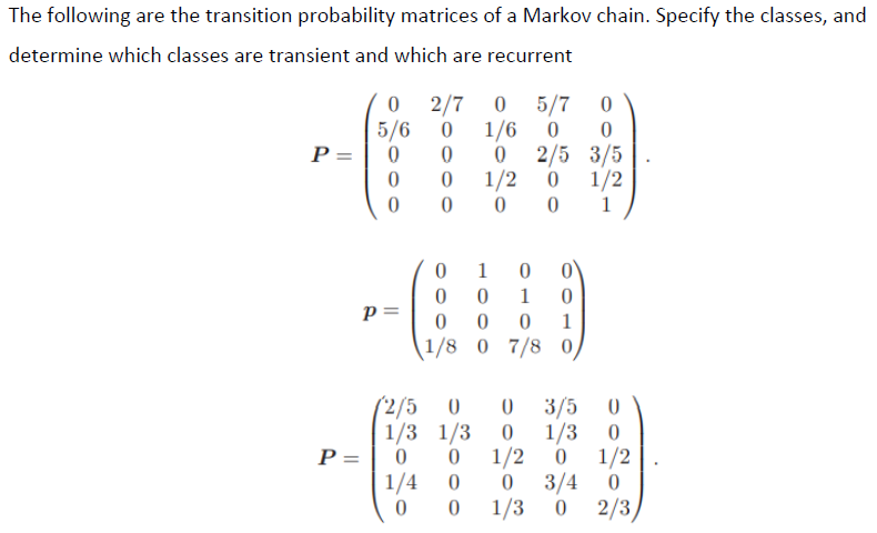 Solved The following are the transition probability matrices | Chegg.com