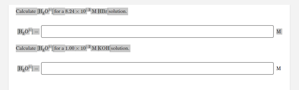 Solved Calculate H,0") for a 8.24 x 10-3 M HBr solution. | Chegg.com