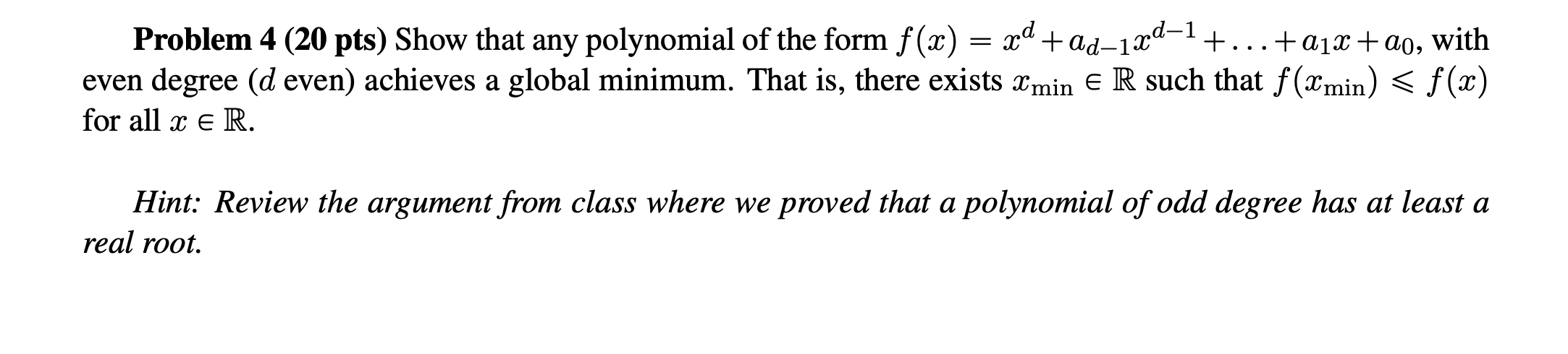 Solved Problem 4 (20 pts) ﻿Show that any polynomial of ﻿the | Chegg.com