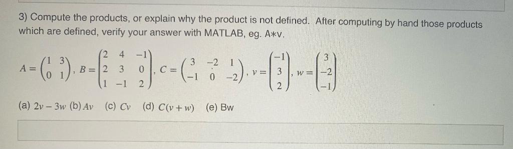 Solved 3) Compute the products, or explain why the product | Chegg.com
