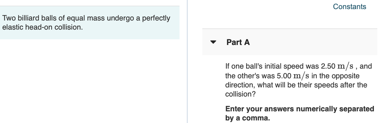 Solved Constants Two billiard balls of equal mass undergo a | Chegg.com
