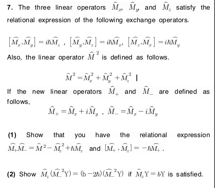 Solved 7. The three linear operators M, M, and satisfy the | Chegg.com